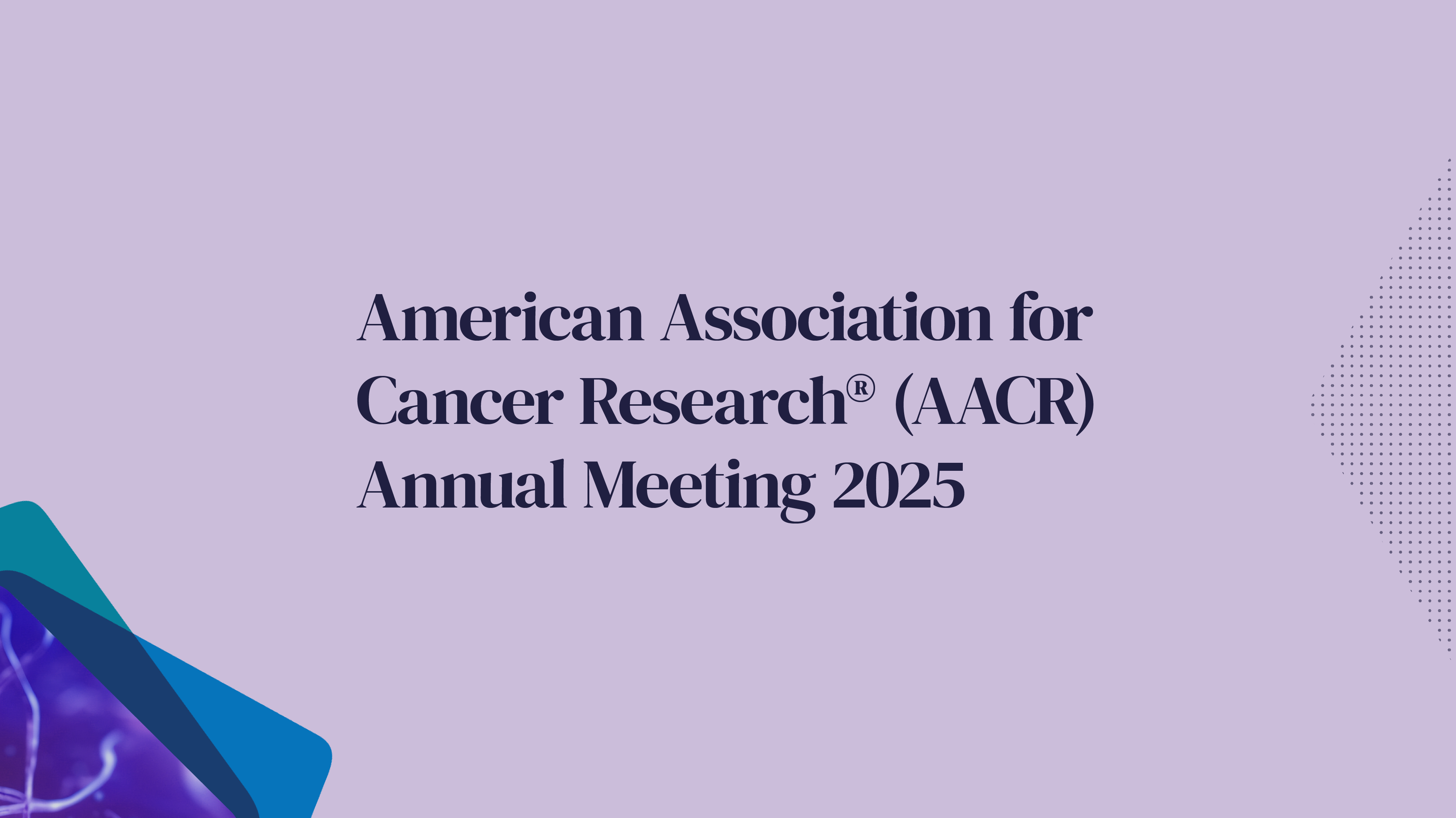 AACR Annual Meeting 2025 | Medicines Discovery Catapult